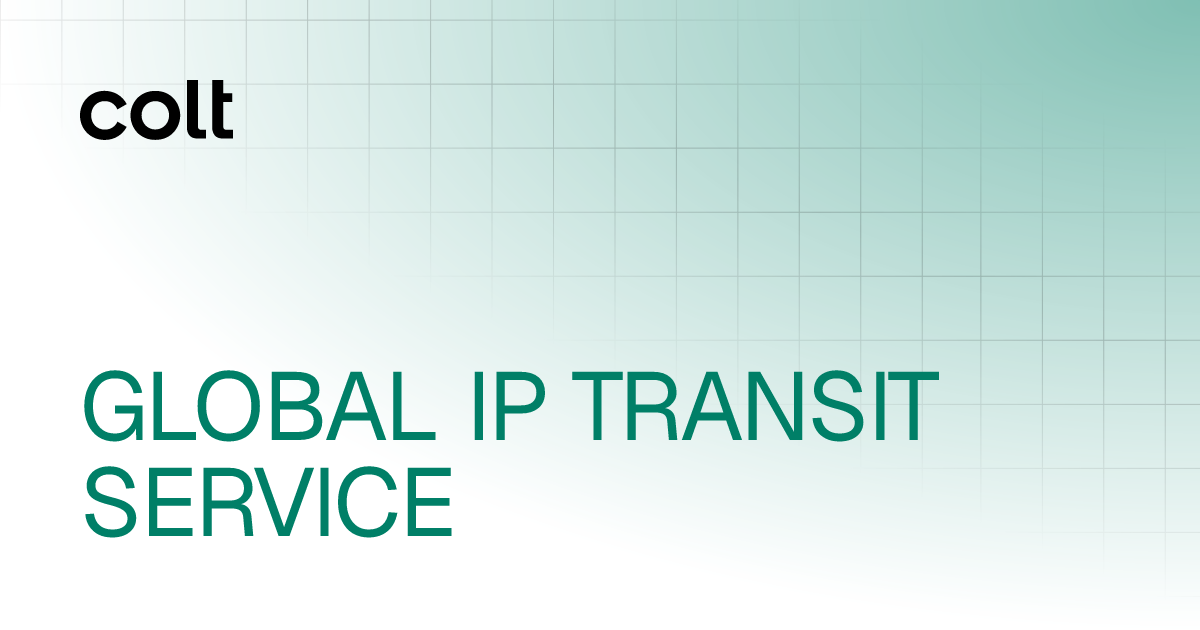 GLOBAL IP TRANSIT SERVICE | Colt Docs
